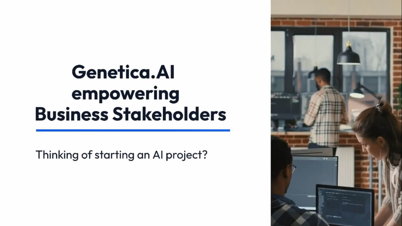 Empowering AI for Business Stakeholders | Genetica AI